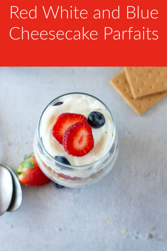 Patriotic Cheesecake Parfaits - Rants From My Crazy Kitchen